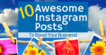 10 Awesome Instagram Posts to Boost Your Business