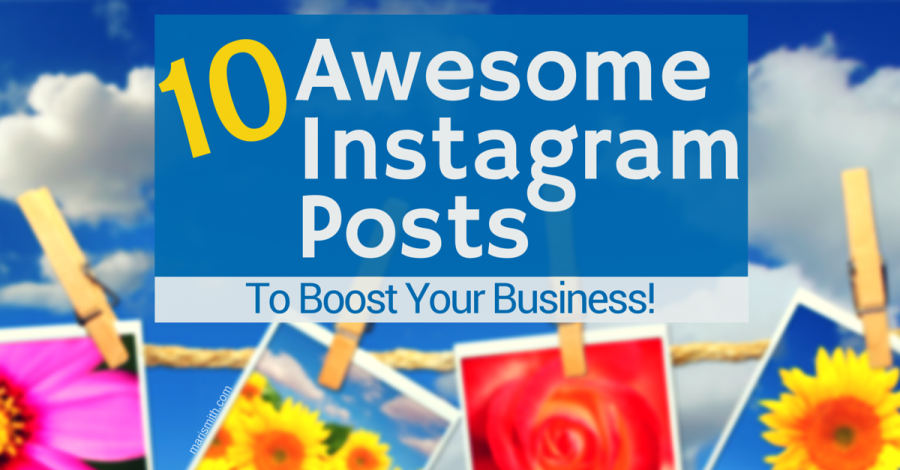 10 Awesome Instagram Posts to Boost Your Business