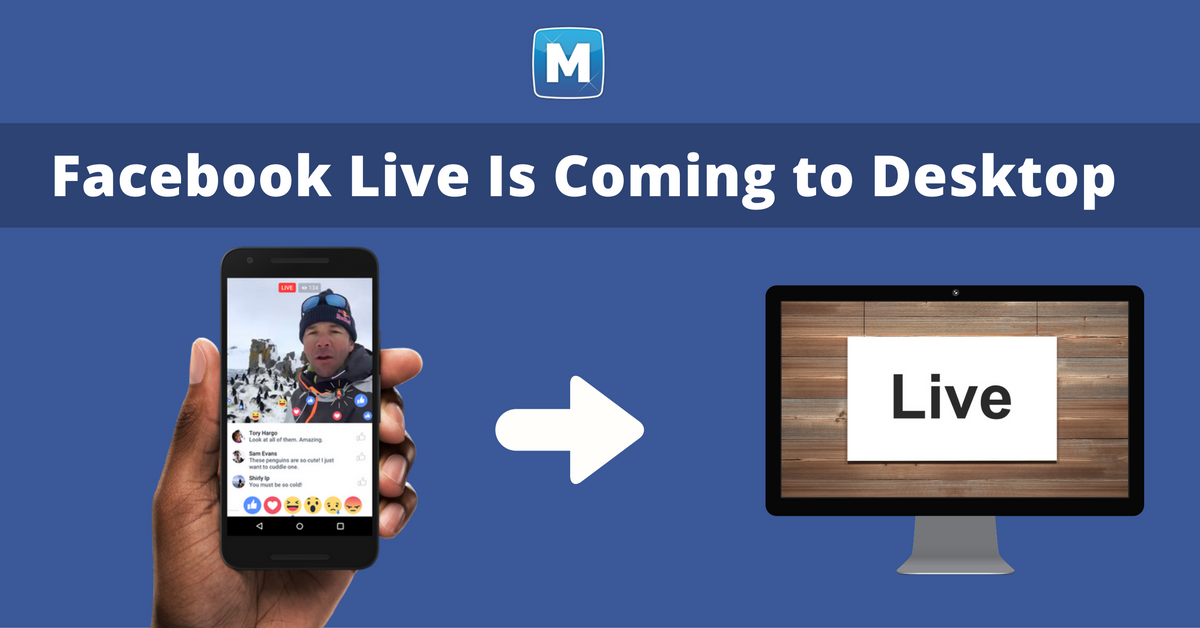 Facebook Live is Coming to Desktop - marismith.com